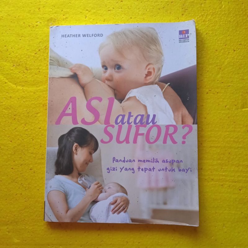 Jual [BIP] Buku Parenting, Buku Keluarga : ASI atau Sufor? - Heather ...