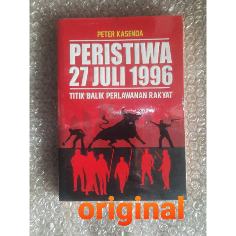 Jual PERISTIWA 27 JULI 1996 ~ Peter Kasenda ~ Titik Balik Perlawanan ...