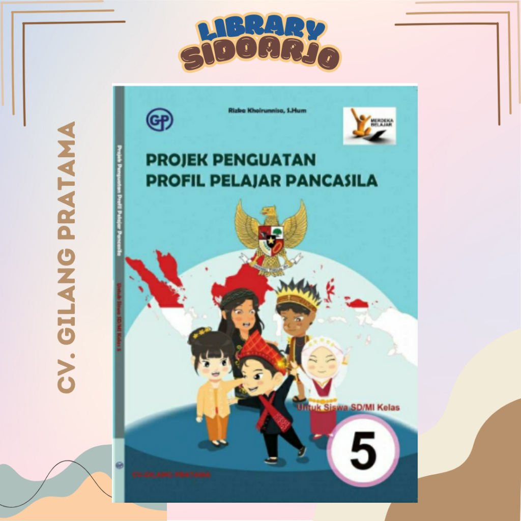Jual Buku Paket Siswa P5 Projek Penguatan Profil Pelajar Pancasila KELAS 5 SD/MI GILANG PRATAMA ...
