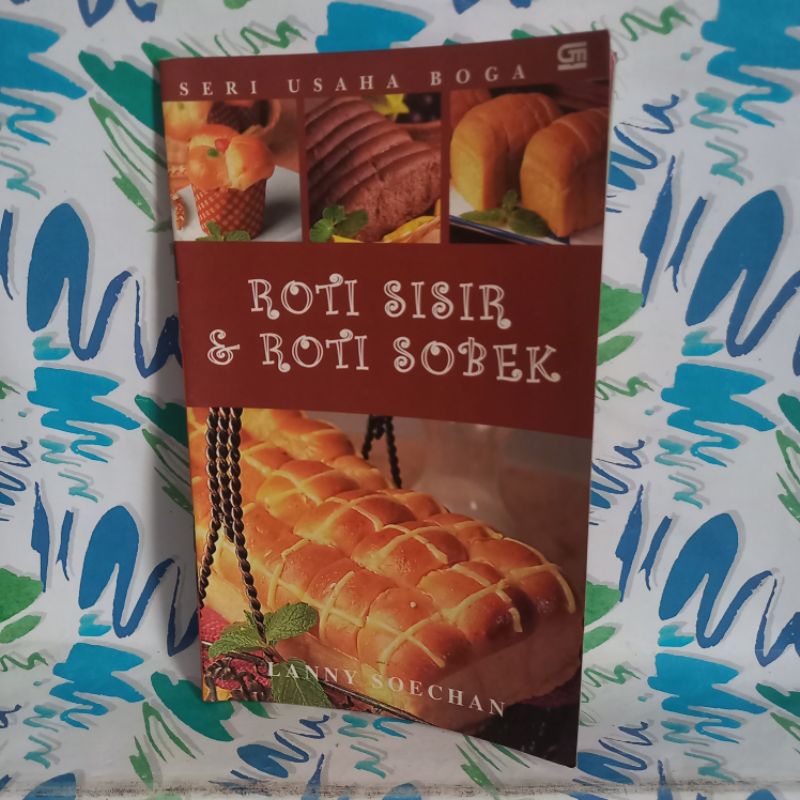 Jual original BUKU RESEP ROTI SISIR DAN ROTI SOBEK LANNY SOECHAN SERI ...