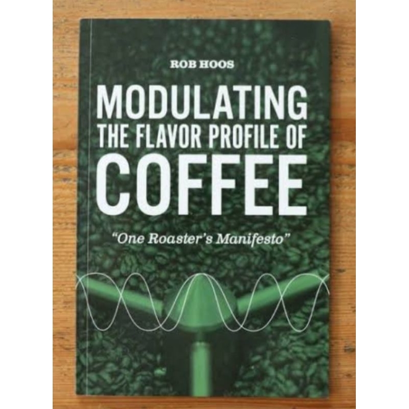 Jual Buku Modulating The Flavor Profile of Coffee One Roaster’s ...