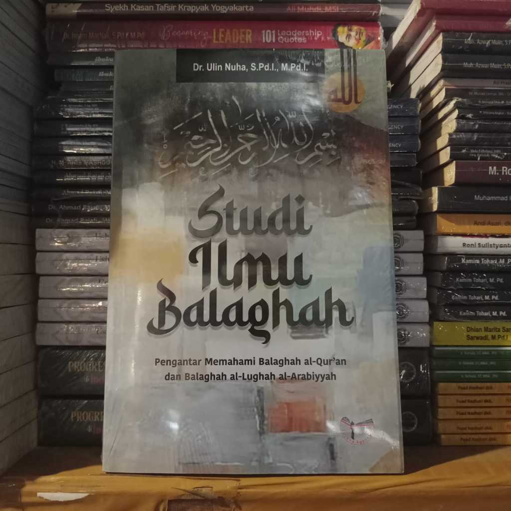 Jual Buku Studi Ilmu Balaghah - Pengantar Memahami Balaghah al-Quran ...