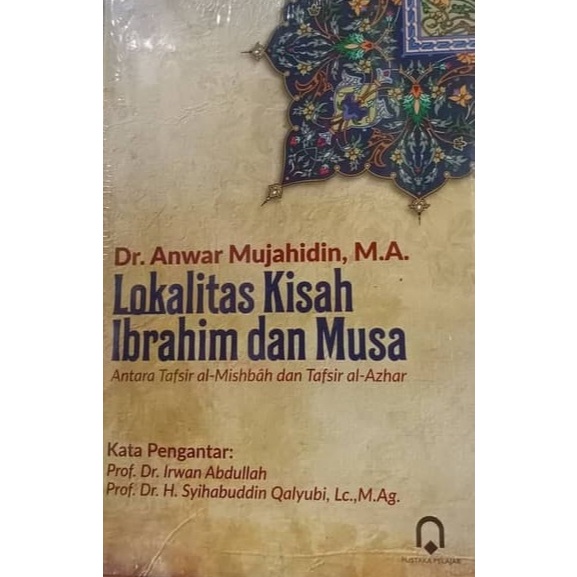 Jual Buku Lokalitas Kisah Ibrahim dan Musa : Antara Tafsir Al-Misbah ...