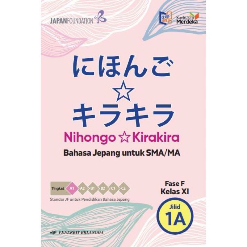 Jual NIHONGO KIRA-KIRA BAHASA JEPANG SMA KELAS 11 JILID 1A KURIKULUM MERDEKA PENERBIT ERLANGGA ...