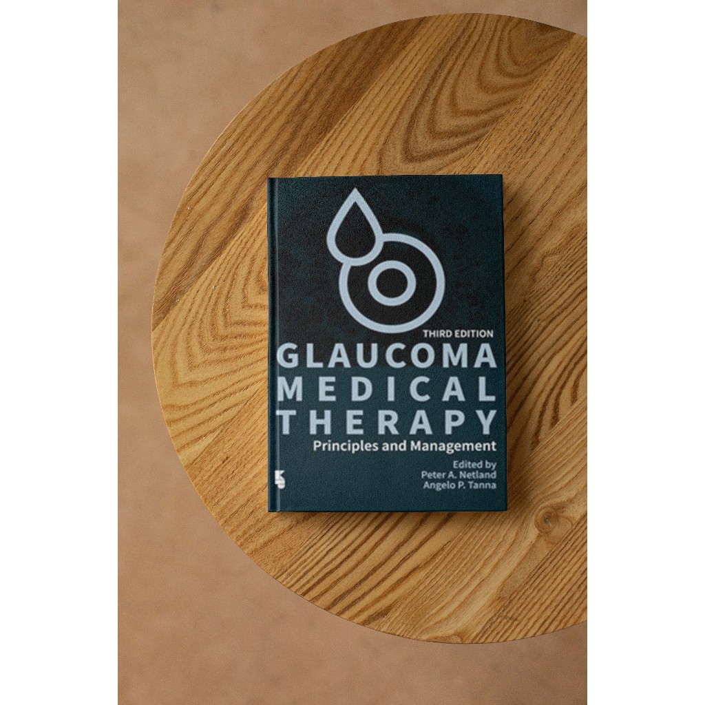 Jual Glaucoma Medical Therapy 3rd - Peter A. Netland, Angelo P. Tanna ...