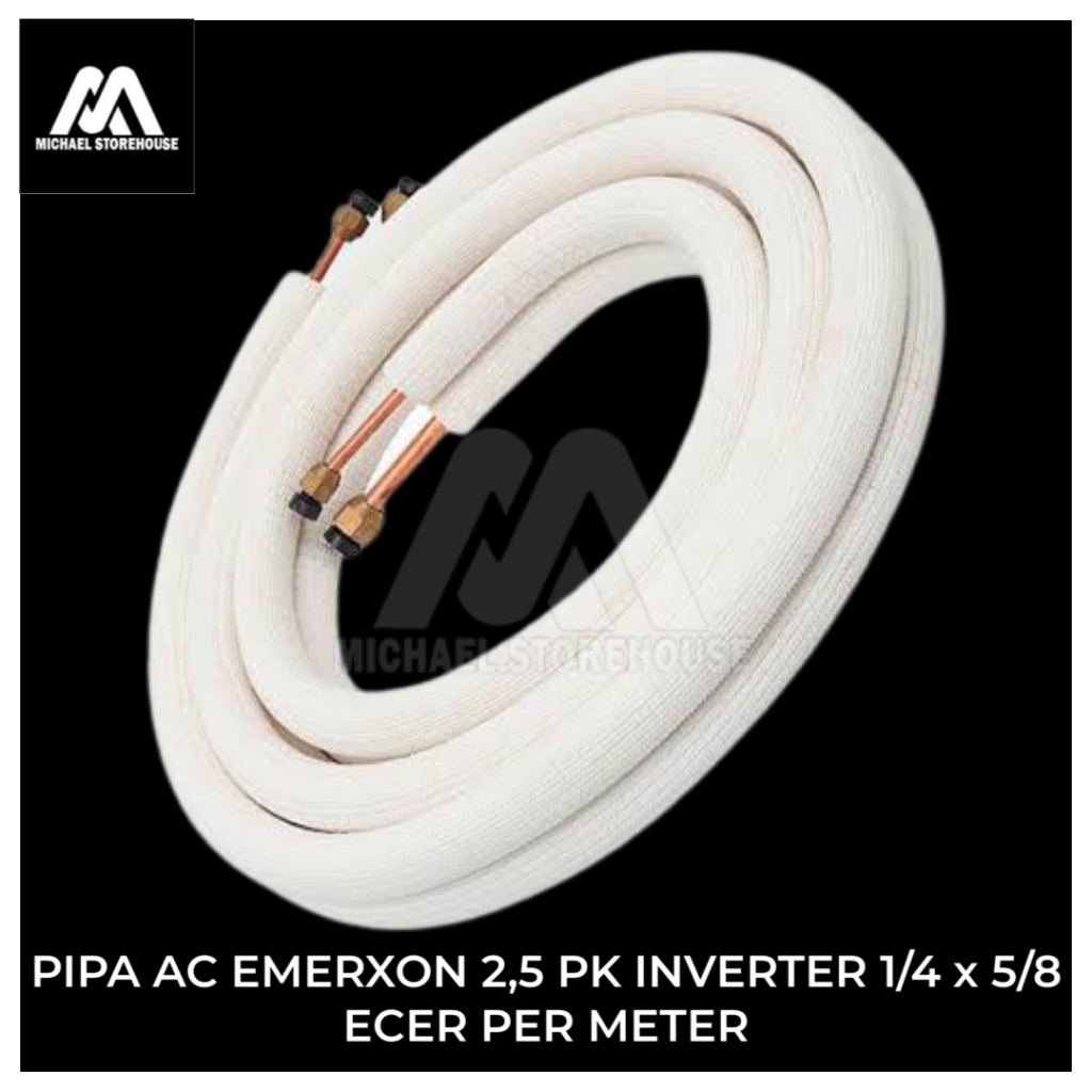 Jual PIPA AC EMERXON INVERTER 2,5 PK (1/4 + 5/8) ECER PER METER ...