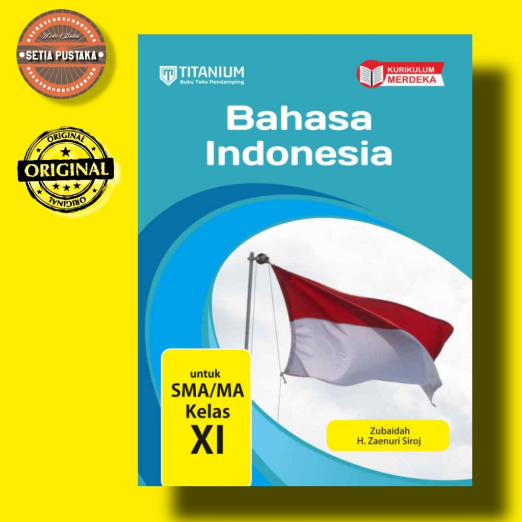 Jual Titanium: Buku Teks Pendamping Kurikulum Merdeka : Bahasa Indonesia untuk SMA /MA kelas XI ...