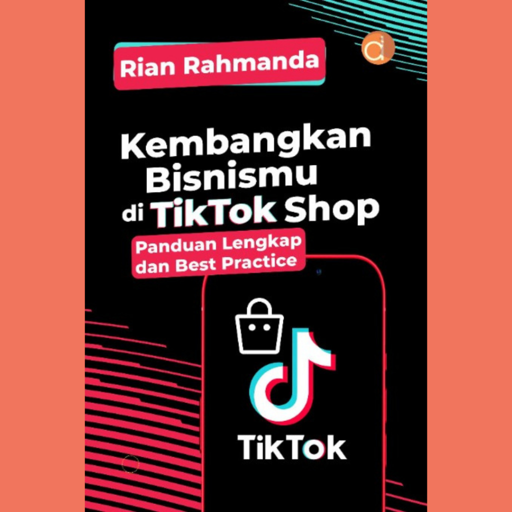 Jual Buku Kembangkan Bisnismu di Tiktok Shop Panduan Lengkap dan Best Practice - Rian Rahmanda ...