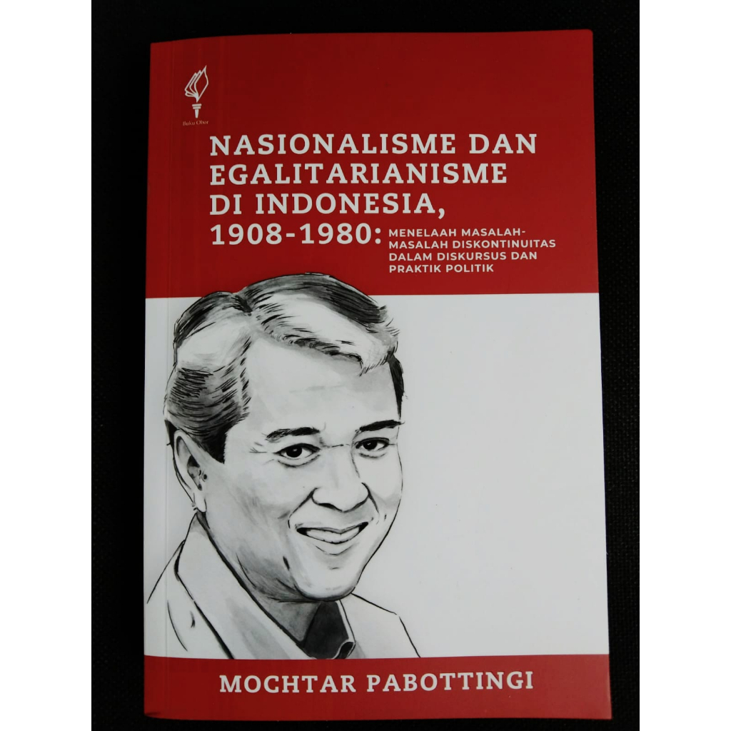 Jual Nasionalisme dan Egalitarianisme di Indonesia, 1908-1980: Menelaah ...