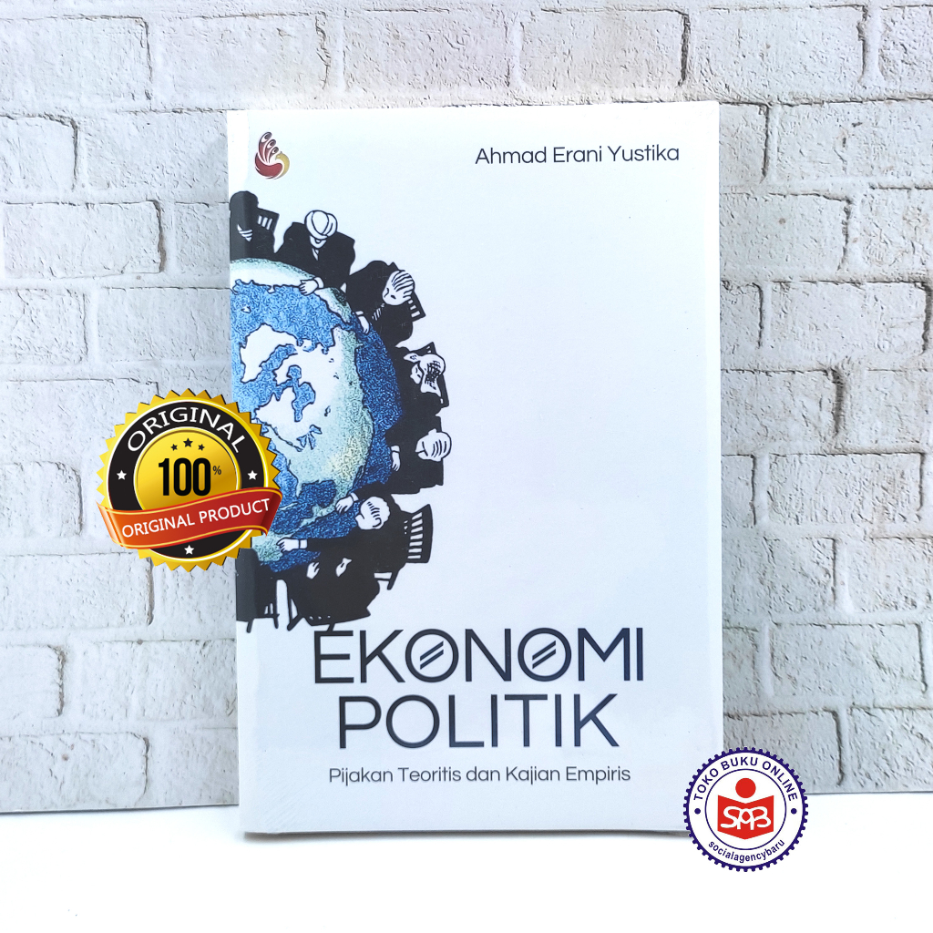 Jual Ekonomi Politik Pijakan Teoritis dan Kajian Empiris - Ahmad Erani Yustika | Shopee Indonesia