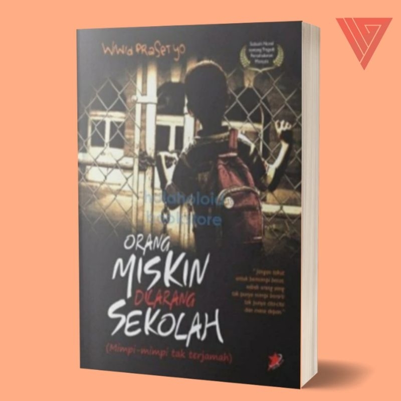 Jual Iyig - Buku/Novel Orang Miskin Dilarang Sekolah Sebuah Novel Wiwid Prasetyo/Novel ...