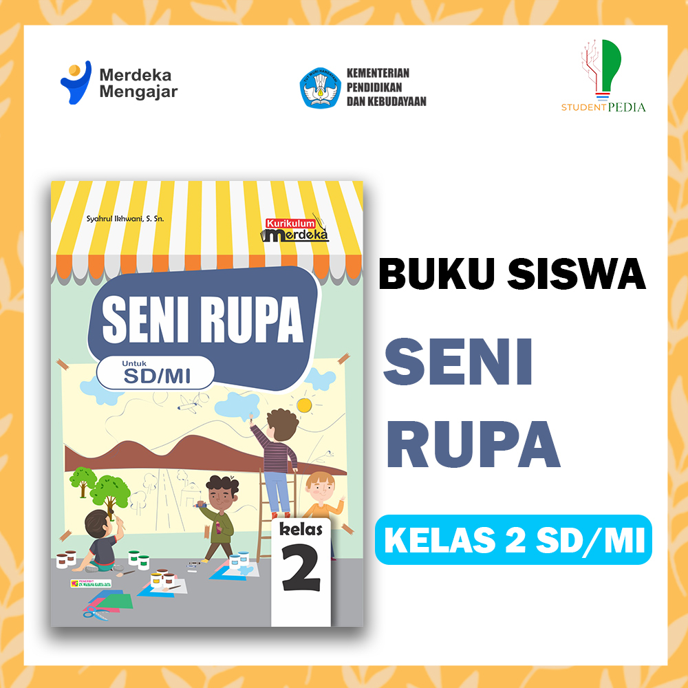 Jual Buku Siswa SENI RUPA Untuk Kelas 2 SD/MI / KURIKULUM MERDEKA / Penerbit WKJ | Shopee Indonesia
