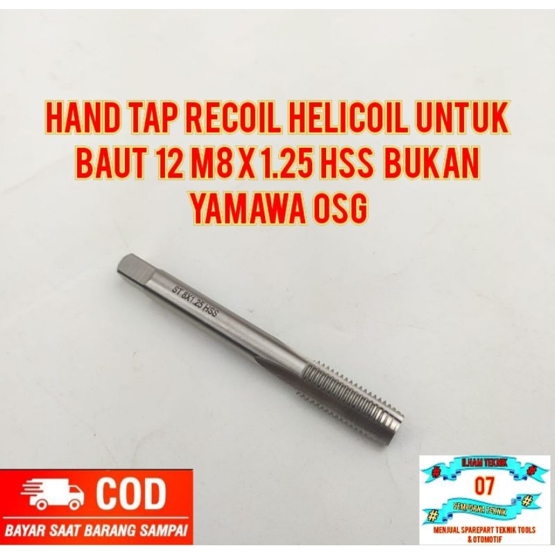 Jual Hand tap Recoil helicoil untuk baut 12 m8 x 1.25 HSS bukan Yamawa osg | Shopee Indonesia