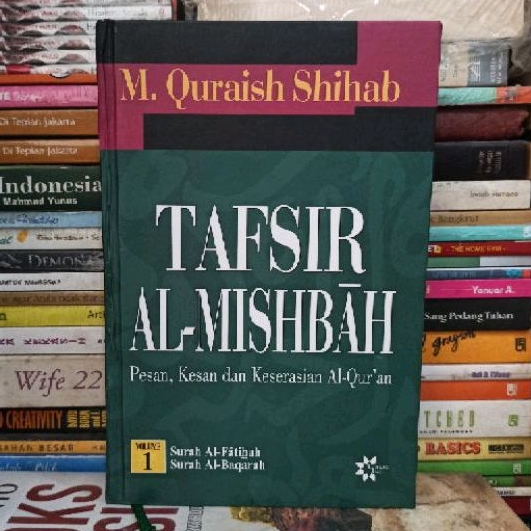 Jual Buku Original TAFSIR AL-MISHBAH Pesan, Kesan dan Keserasian Al-Qur'an Volume 1 Surah Al ...