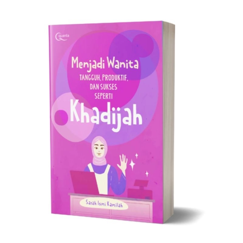 Jual MENJADI WANITA TANGGUH PRODUKTIF DAN SUKSES SEPERTI KHADIJAH | Shopee Indonesia