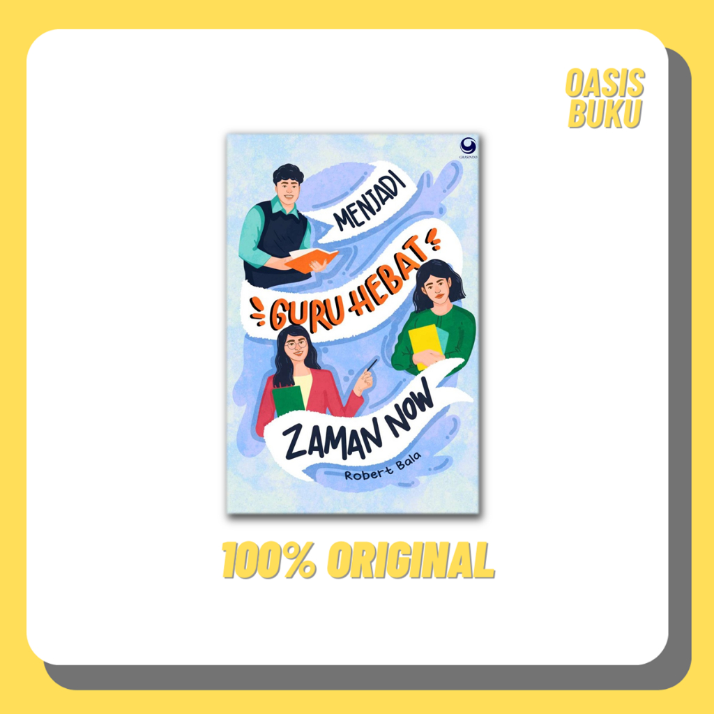 Jual Menjadi Guru Hebat Zaman Now Edisi Revisi - Robert Bala | Shopee ...