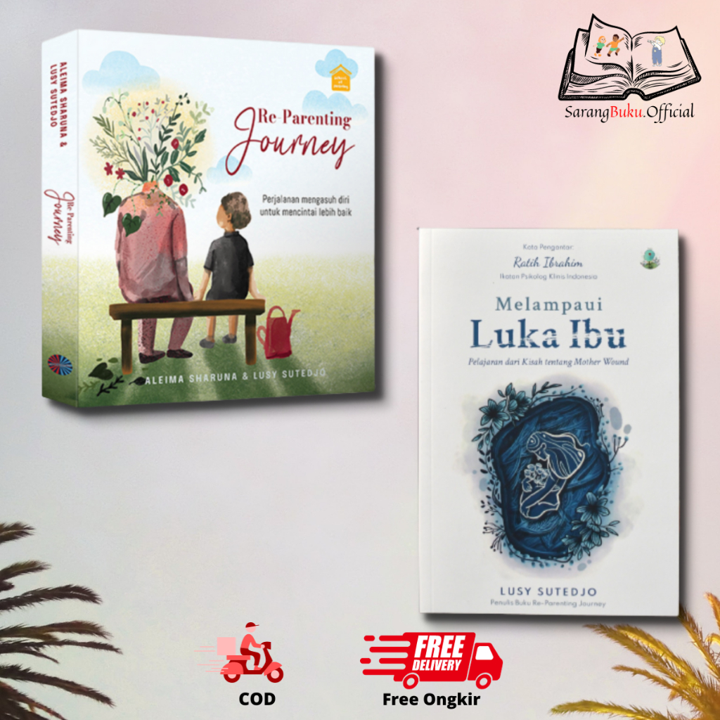 Jual Buku RE-PARENTING JOURNEY & Melampaui Luka Ibu - ALEIMA SHARUNA & LUSY SUTEDJO - AgroMedia ...