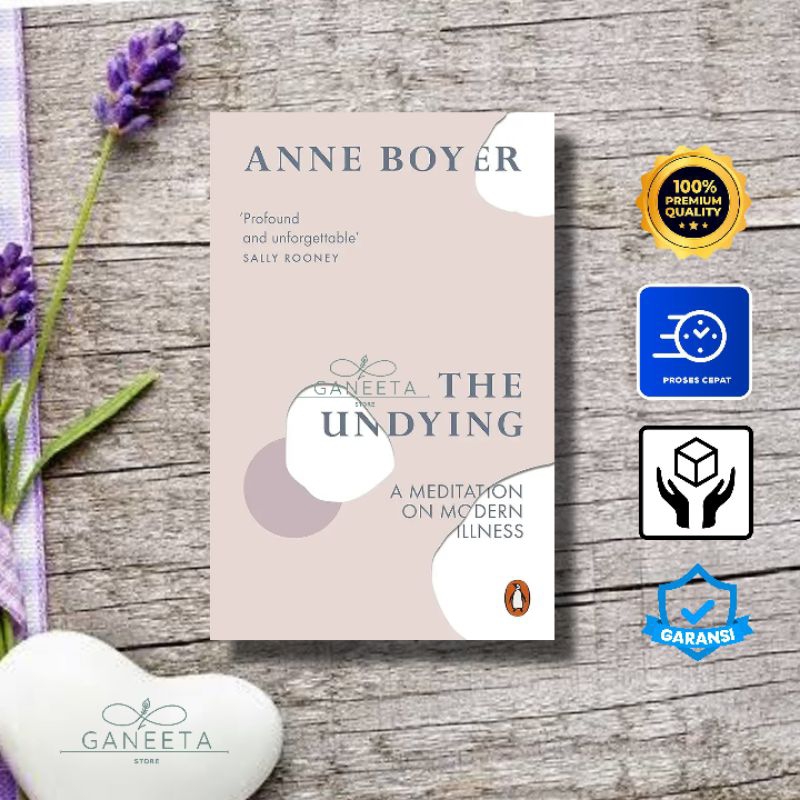 Jual The Undying: a Meditation On Modern Illness by Anne Boyer ...