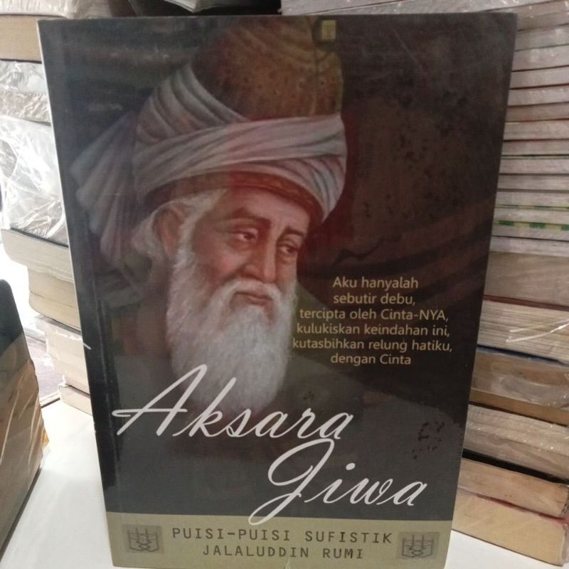 Jual SEJARAH AKSARA JIWA PUISI-PUISI SUFISTIK JALALUDDIN RUMI | Shopee ...