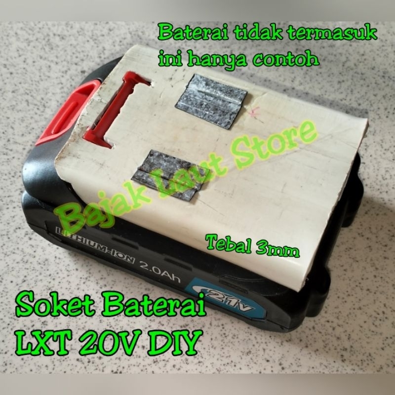 Jual Socket Slot Adapter baterai LXT 20V Tebal 3mm [DIY] (PRODUKSI Low ...