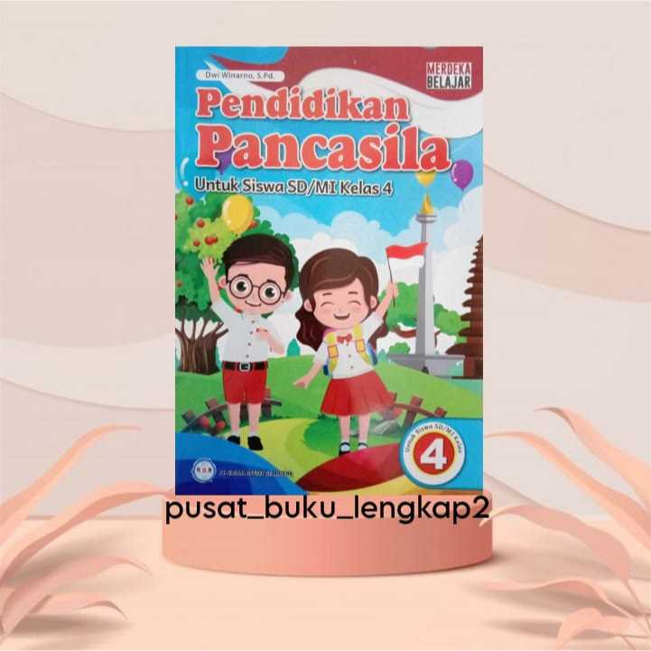 Jual BUKU SISWA PENDIDIKAN PANCASILA KURIKULUM PENGGERAK-MERDEKA KELAS 4 SD/MI (PENERBIT: GOS ...