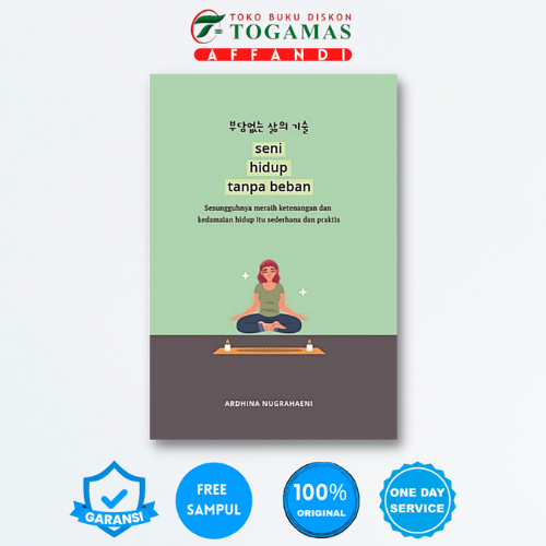 Jual SENI HIDUP TANPA BEBAN (SESUNGGUHNYA MERAIH KETENANGAN DAN KEDAMAIAN HIDUP ITU SEDERHANA ...