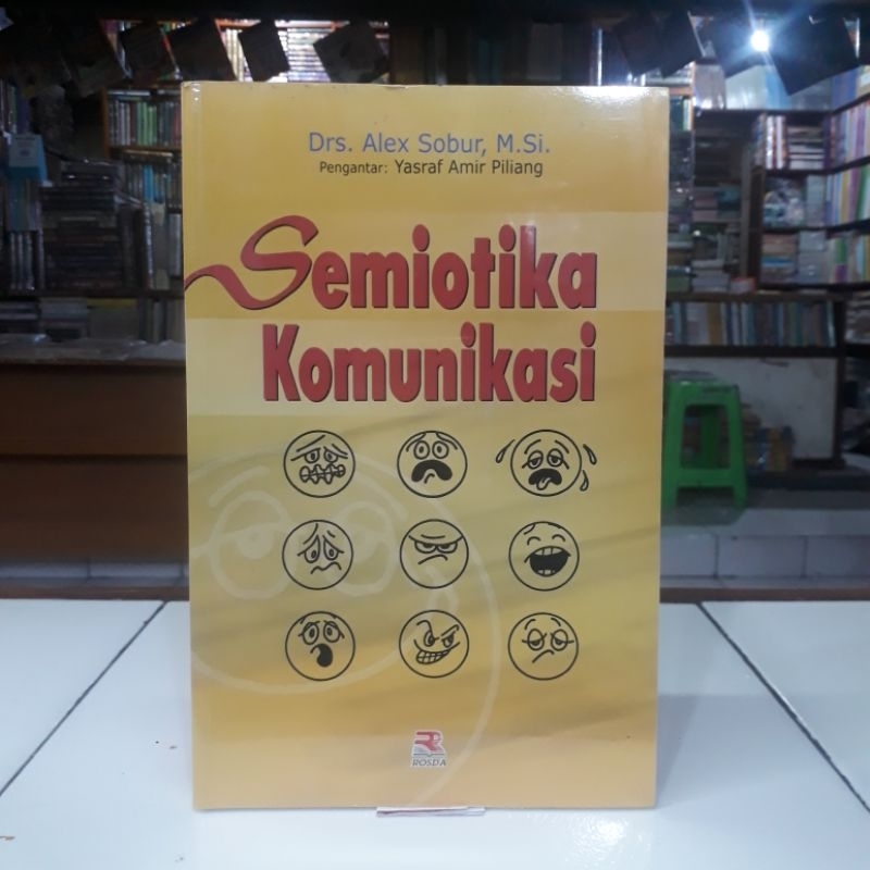 Jual ROSDA Buku Semiotika Komunikasi Alex Sobur, Drs., M.Si | Shopee ...
