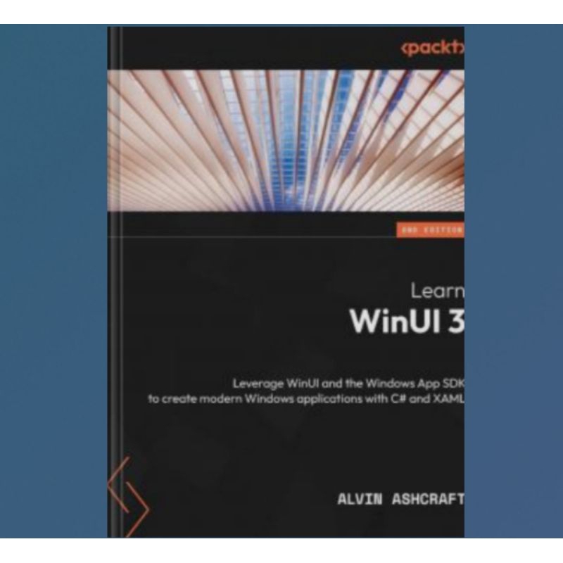 Jual Buku Learn WinUI 3: Leverage WinUI and the Windows App SDK to create modern Windows ...