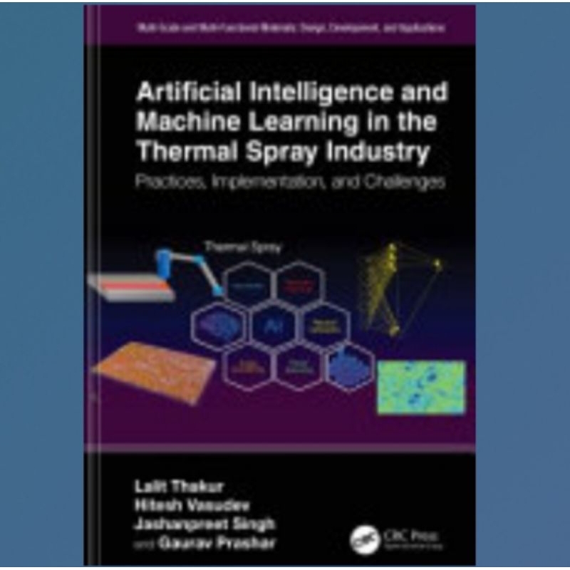 Jual Buku Artificial Intelligence And Machine Learning In The Thermal Spray Industry Practices