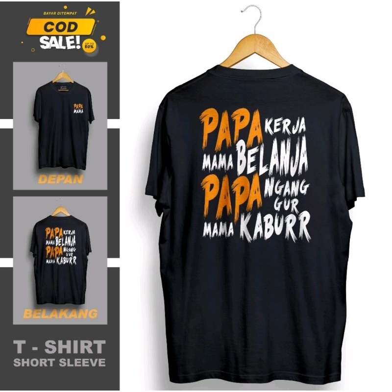 Jual KAOS PAPA KERJA MAMA BELANJA PAPA NGANGGUR MAMA KABURR | Shopee ...