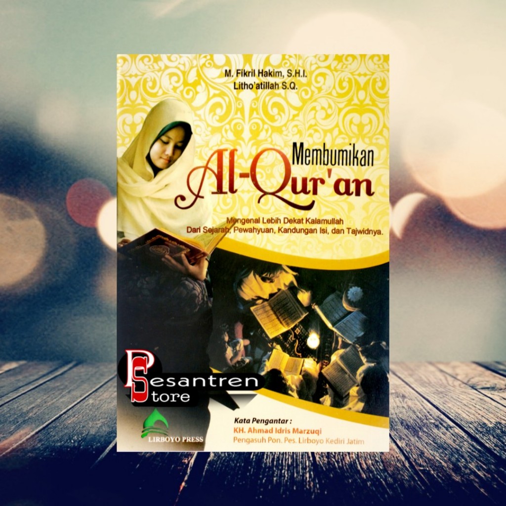Jual membumikan al quran mengenal lebih dekat kalamullah dari sejarah ...