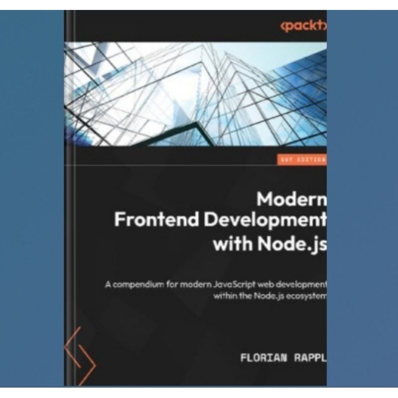 Jual Buku Modern Frontend Development with Node.js: A compendium for ... Jual Buku Modern Frontend Development with Node.js: A compendium for ...
