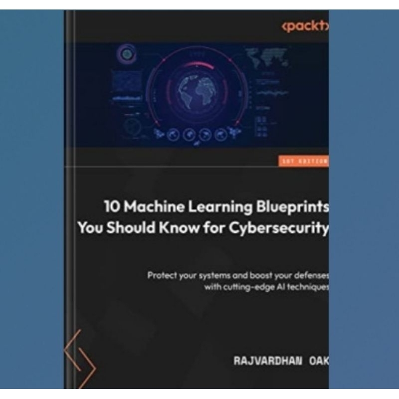 Jual Buku 10 Machine Learning Blueprints You Should Know for Cybersecurity: Protect your systems ...