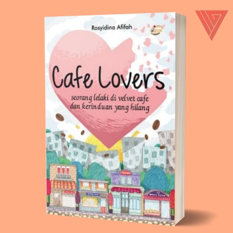 Jual Iyig - Buku Cafe Lovers Seorang Lelaki Di Velvet Cafe Dan Kerinduan Yang Hilang 2500 ...