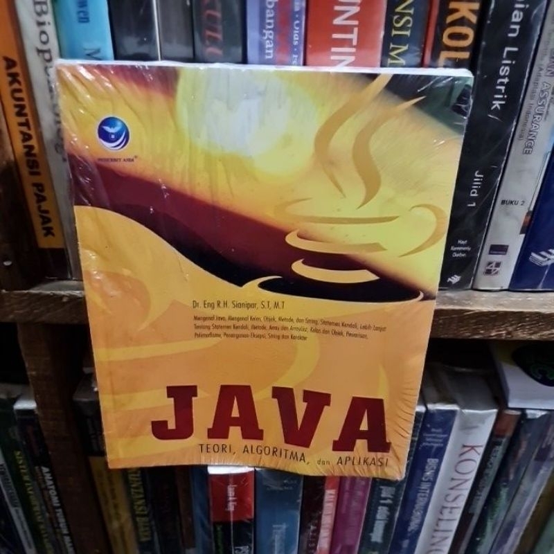 Jual JAVA Teori,Algoritma dan aplikasi by Dr Eng R H Sianipar | Shopee ...
