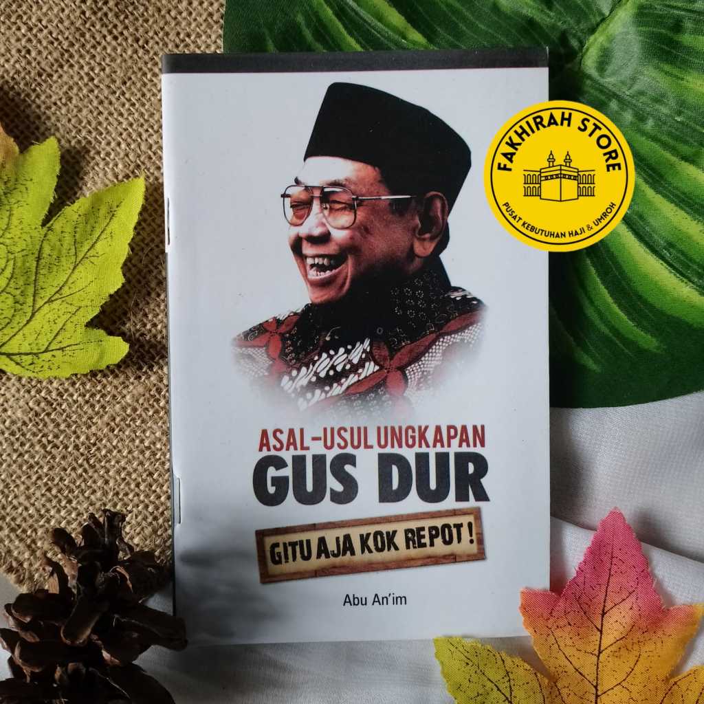Jual ASAL-USUL UNGKAPAN GUS DUR gitu aja kok repot Gusdur - Mukjizat ...