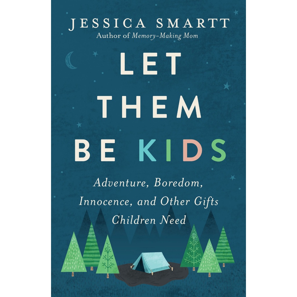 Jual Buku Jessica Smartt - Let Them Be Kids_ Adventure, Boredom ...