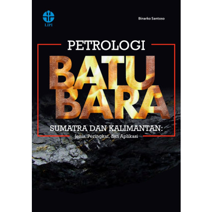 Jual Petrologi Batu Bara Sumatra dan Kalimantan: Jenis, Peringkat, dan ...