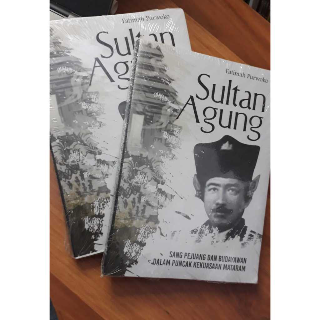 Jual Sultan Agung Sang Pejuang Dan Budayawan Dalam Puncak Kekuasaan
