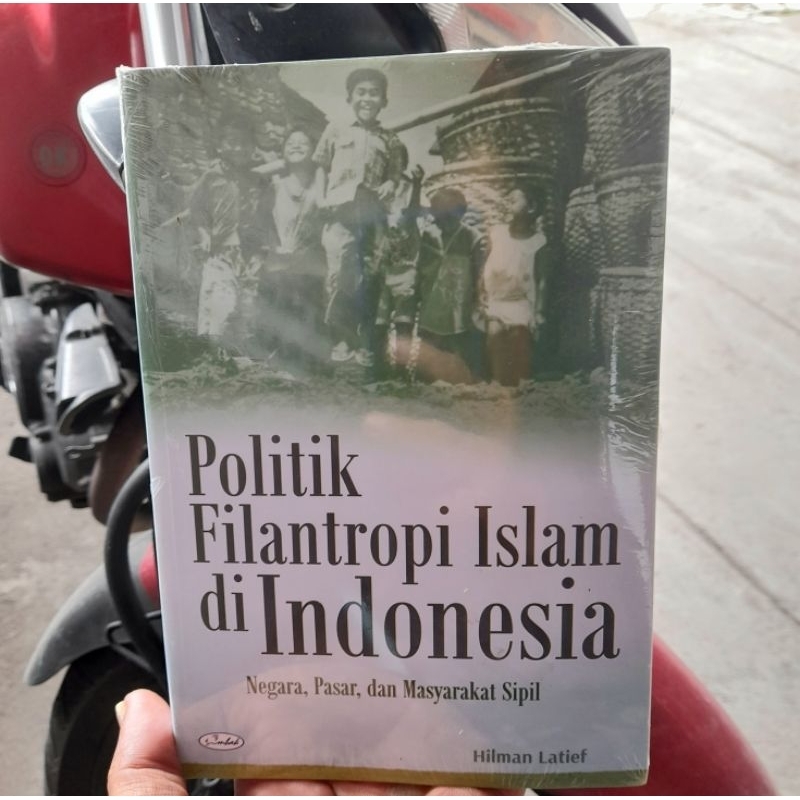 Jual Buku Original Politik Filantropi Islam di Indonesia - Hilman Latief | Shopee Indonesia