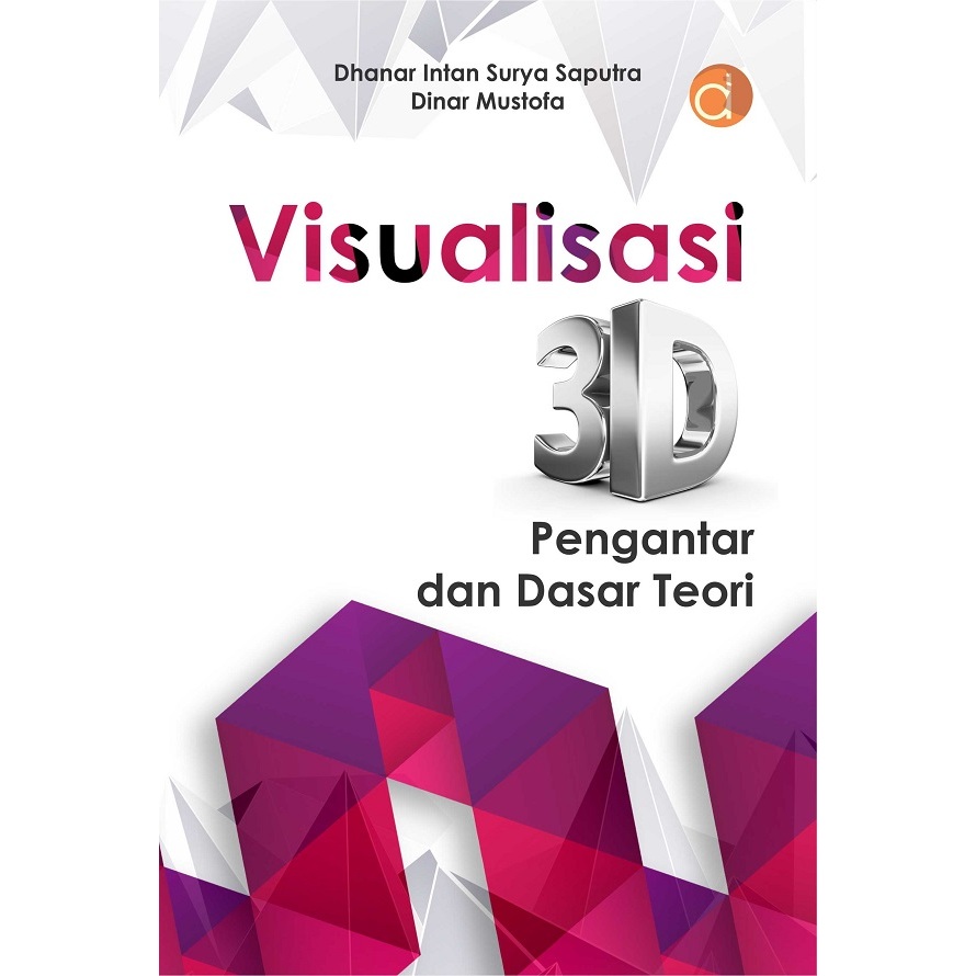 Jual Buku Visualisasi 3D Pengantar dan Dasar Teori - Dhanar Intan Surya ...