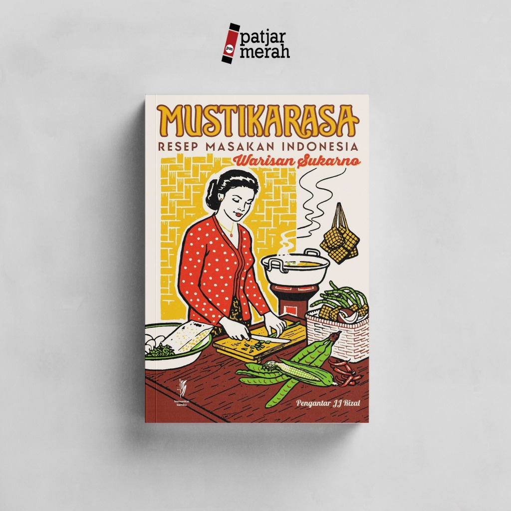 Jual Buku MUSTIKA RASA: Resep Masakan Indonesia Warisan Sukarno - JJ ...
