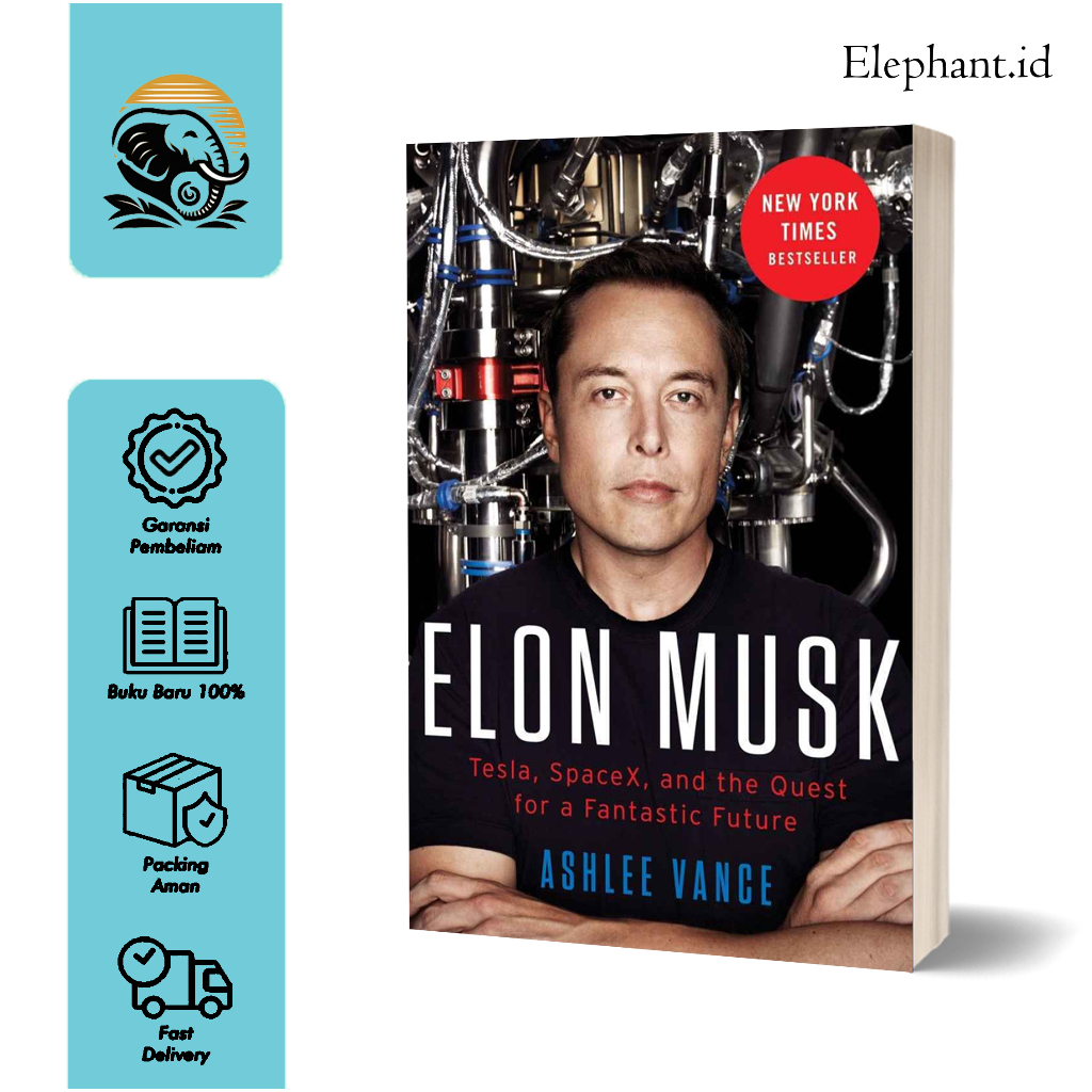 Jual Elon Musk: Tesla, SpaceX, and the Quest for a Fantastic Future ...