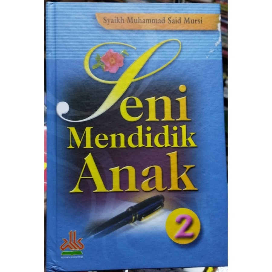 Jual Buku Seni Mendidik Anak 2 HC Muhammad Said Mursi Syaikh /ALK ORIGINAL | Shopee Indonesia