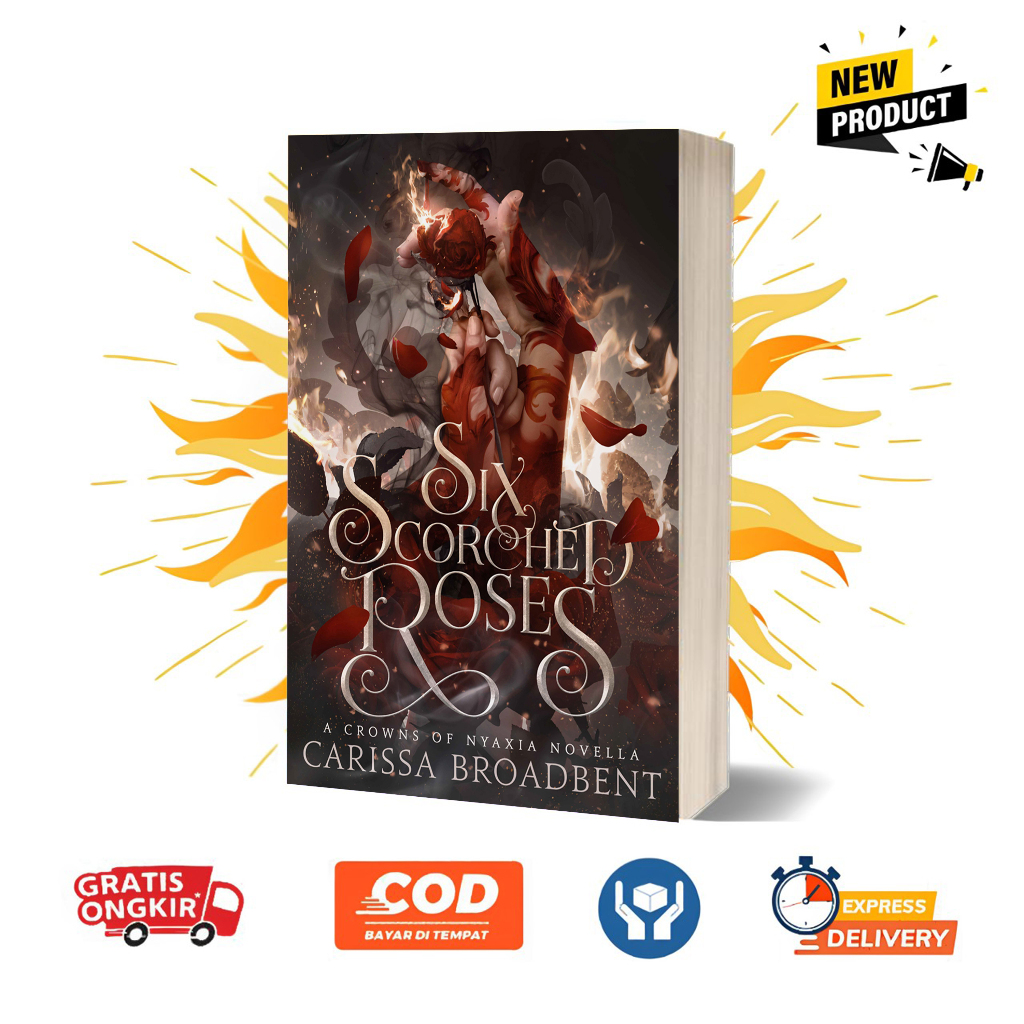 Jual Six Scorched Roses (Crowns of Nyaxia, #1.5) by Carissa Broadbent ...