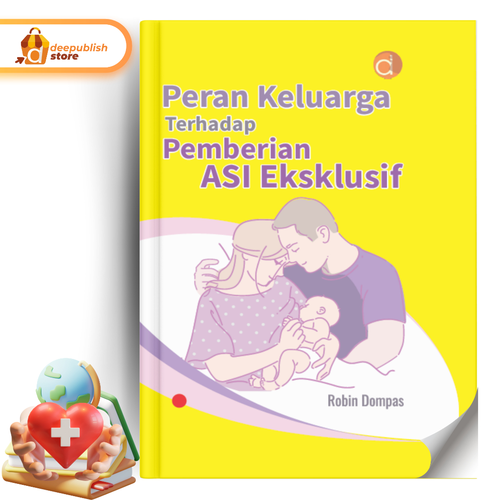 Jual Deepublish - Buku Peran Keluarga Terhadap Pemberian ASI Eksklusif ...