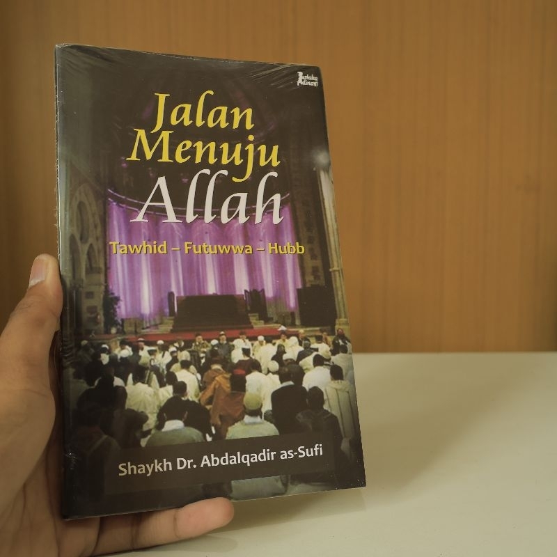 Jual Jalan Menuju Allah karya Syaikh Abdalqadir as sufi | Shopee Indonesia