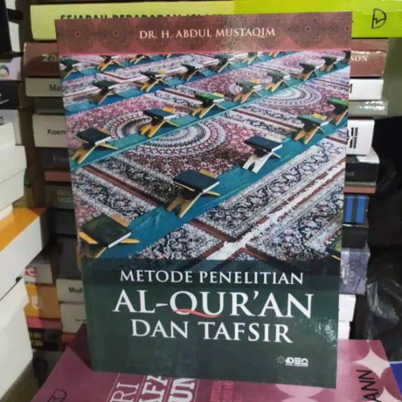 Jual Metode Penelitian AL-QURAN dan Tafsir - Dr. H. Abdul Mustaqim | Shopee Indonesia