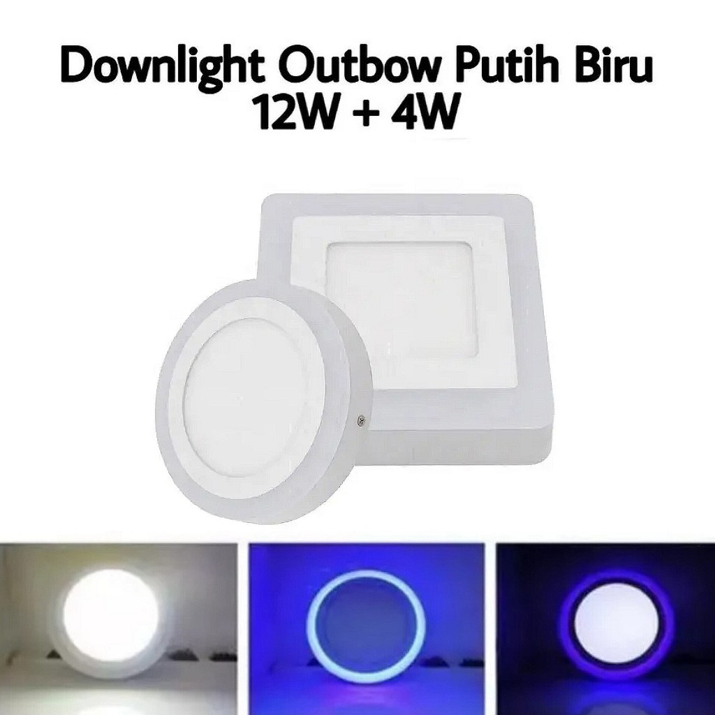 Jual Lampu downlight outbow 2 warna 12w + 4w Kotak Bulat Putih biru LED ...
