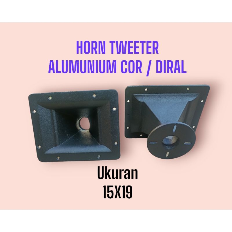 Jual HORN TWEETER ALUMUNIUM COR/DIRAL UKURAN 15X19 | Shopee Indonesia